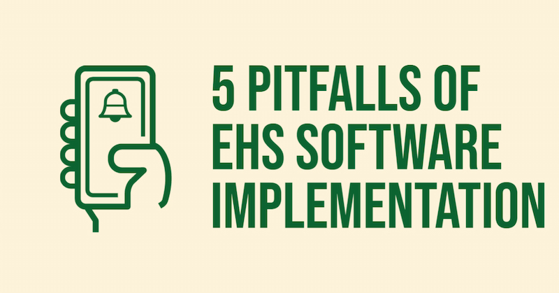 EHS Software: 5 Pitfalls of EHS Software Implementation